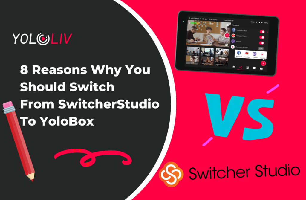 8 Reasons Why You Should Switch From Switcher Studio To YoloBox