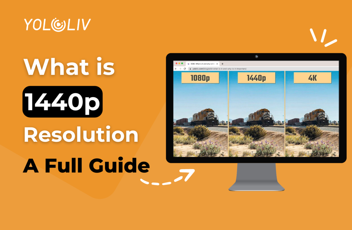 What is 1440p Resolution: A Full Guide