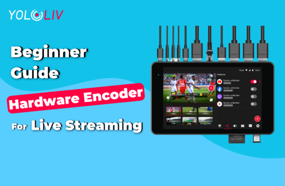 Hardware Encoder for Live Streaming: A Beginner Guide