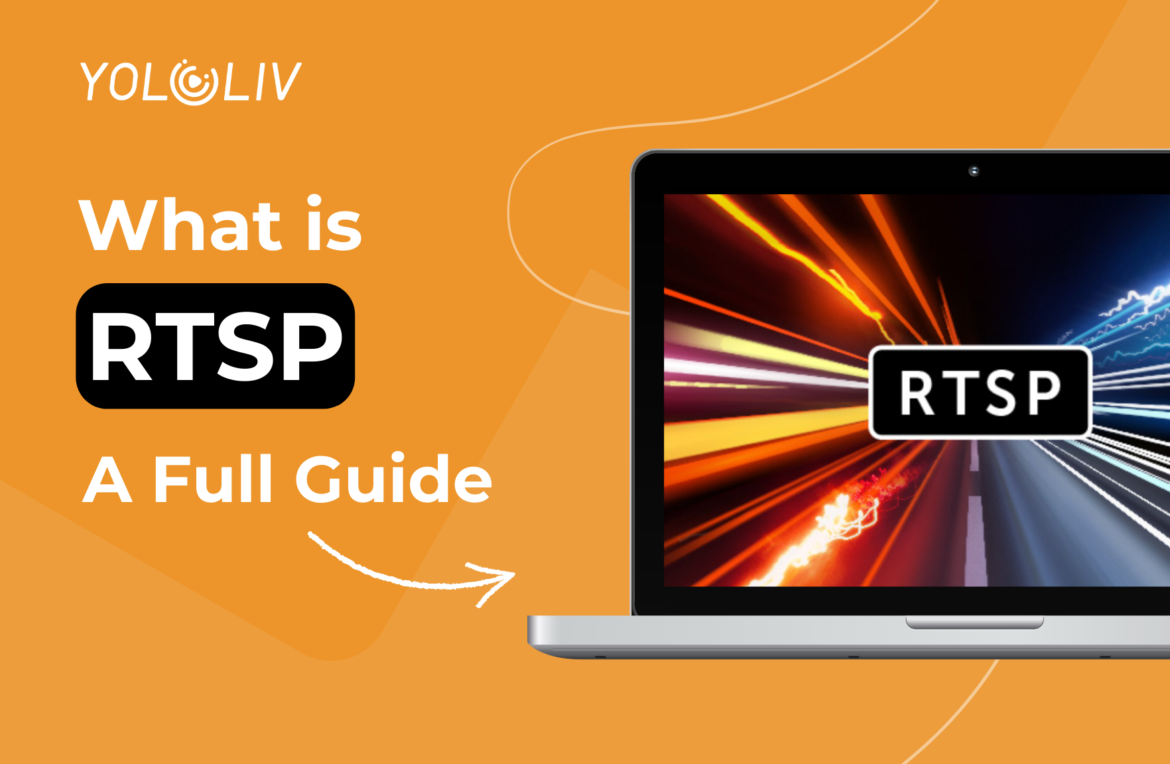 Understanding Real-Time Streaming Protocol: A Full Guide Understanding Real-Time Streaming Protocol: A Full Guide