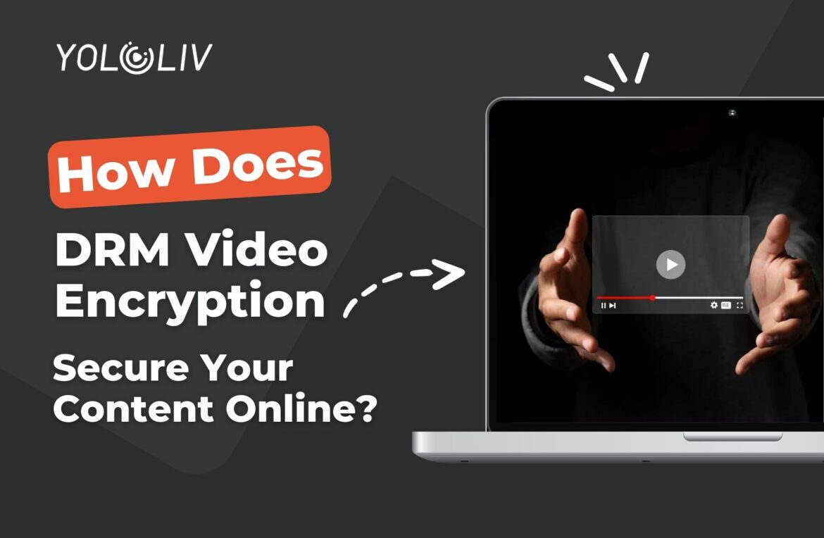 How Does Drm Video Encryption Secure Your Content Online