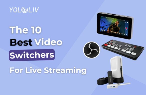 The 10 Best Video Switchers For Live Streaming in 2023